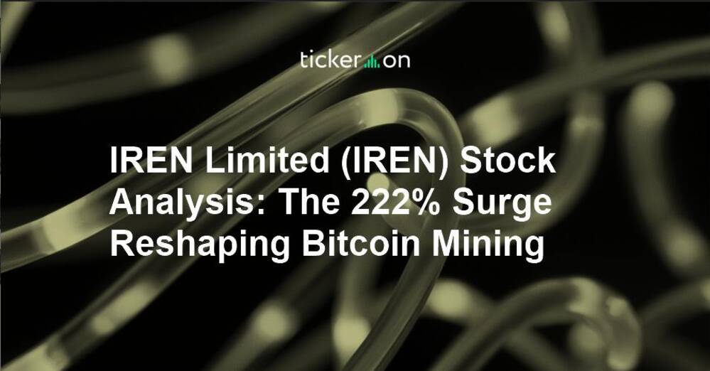 IREN Limited (IREN) Stock Analysis: The 222% Surge Reshaping Bitcoin ...