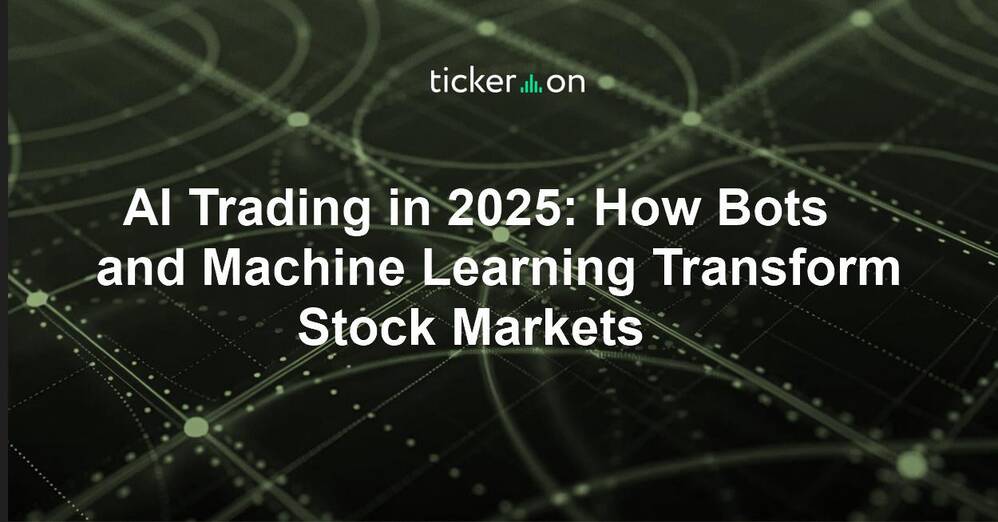 AI Trading in 2025: How Bots and Machine Learning Transform Stock Markets