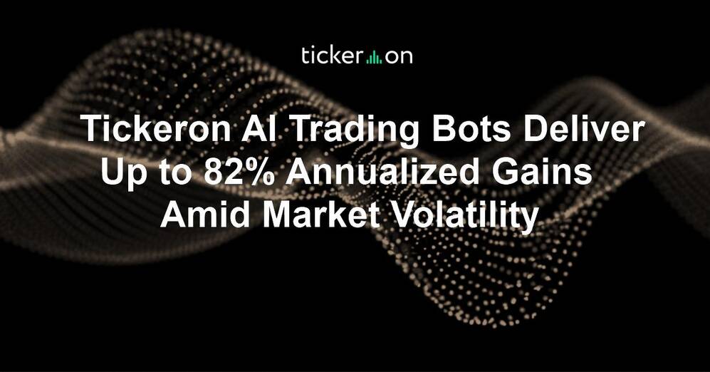 Tickeron AI Trading Bots Deliver Up to 82% Annualized Gains Amid Market ...