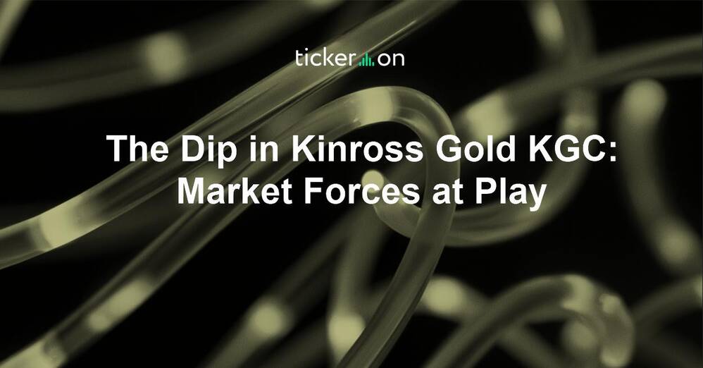 The Dip in Kinross Gold KGC: Market Forces at Play